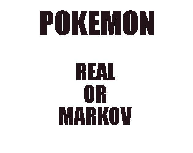 Pokemon: Real or Markov - фото и скриншоты игры на рабочий стол